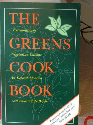 The Greens Cookbook: Extraordinary Vegetarian Cuisine: Deborah Madison ...