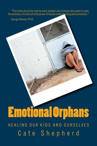 Emotional Orphans: Healing Our Throwaway Children: Shepherd, Cate ...