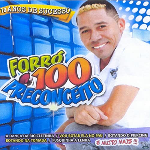 Amazon.com: 10 Anos de Sucessos : Forró 100 Preconceito: Digital Music