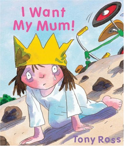 I Want My Mum! (Little Princess): 9781842708972: Amazon.com: Books