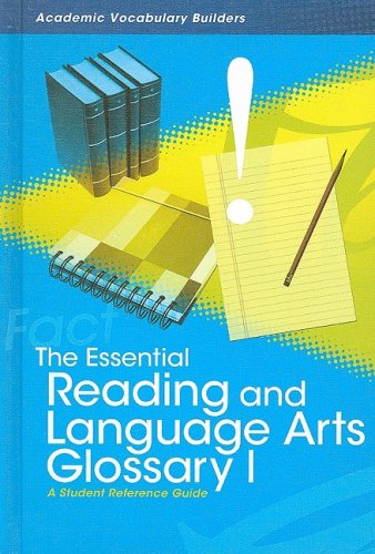 Essential Reading and Language Arts Glossary I: A Student Reference ...