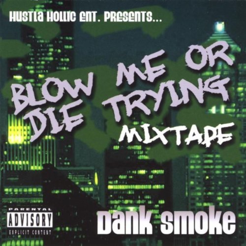 Amazon.com: Blow me or die tryn V.1 [Explicit] : Dank Smoke: Digital Music