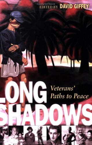 Long Shadows: Veterans' Paths to Peace: David Giffey, David Giffey ...