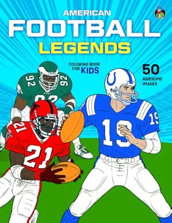 American Football Legends Coloring Book for Kids: 50 Awesome Gridiron ...