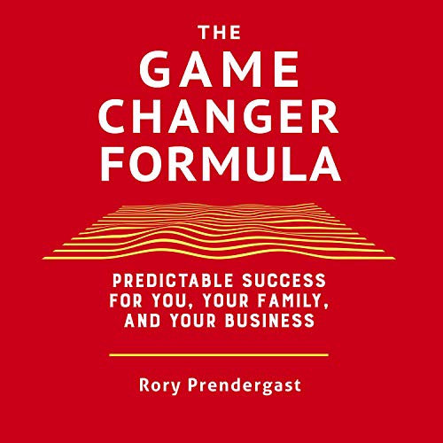 Amazon.com: The Game Changer Formula: Predictable Success for You, Your Family and Your Business ...