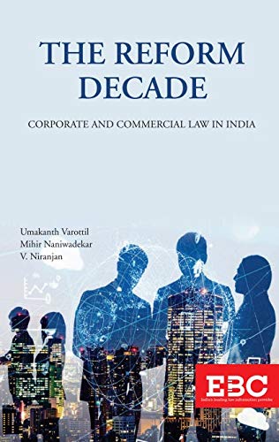 The Reform Decade: Corporate and Commercial Law in India by Umakanth ...