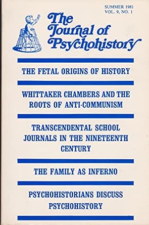 JOURNAL OF PSYCHOHISTORY SUMMER 1981 *THE FETAL ORIGINS OF HISTORY ...