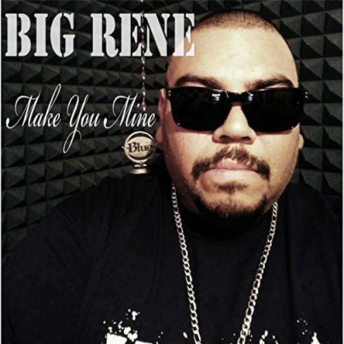Amazon.com: Make You Mine : Big Rene: Digital Music