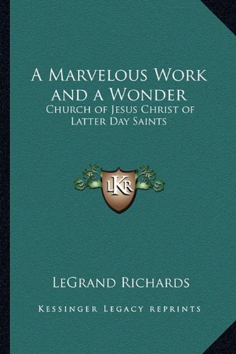 A Marvelous Work and a Wonder: Church of Jesus Christ of Latter Day ...