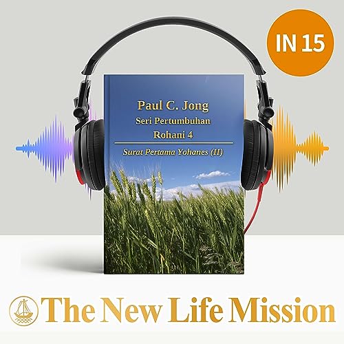 Paul C. Jong Seri Pertumbuhan Rohani 4 - Surat Pertama Yohanes (II ...
