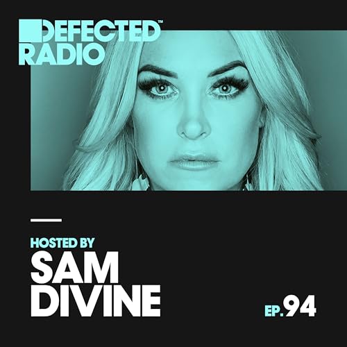 Play Defected Radio Episode 094 (hosted by Sam Divine) (Mixed) by ...