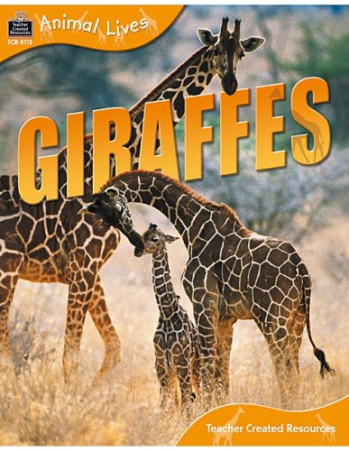 Animal Lives: Giraffes (Animal Lives (Teacher Created Resources ...