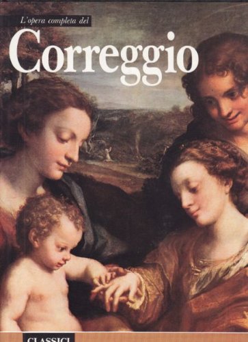 L`opera completa del Correggio. Classici Dell`Arte. Rizzoli Editore ...
