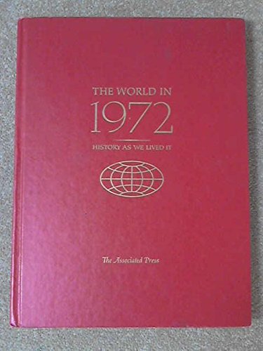The World in 1972 History As We Lived It: The Associated Press: Amazon ...