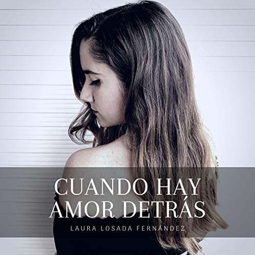 Cuando Hay Amor Detrás by Laura Losada Fernández on Amazon Music ...