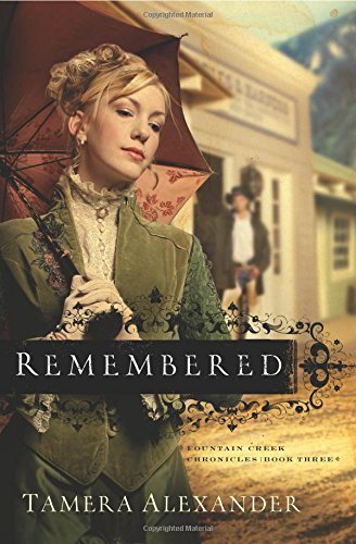 Remembered: Tamera Alexander: 9780739487884: Amazon.com: Books