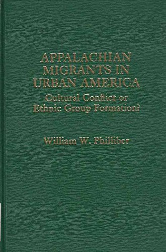 Appalachian migrants in urban America: Cultural conflict or ethnic ...