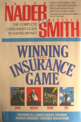 Winning the Insurance Game: The Complete Consumer's Guide to Saving ...
