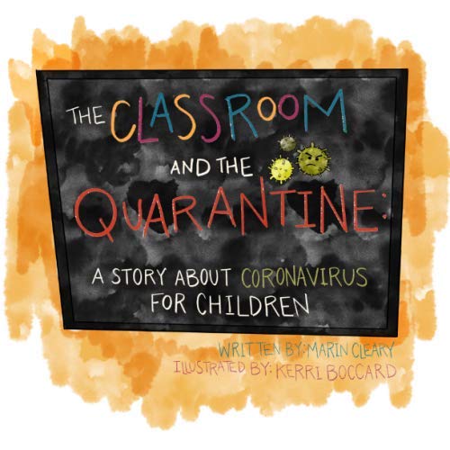 The Classroom and the Quarantine: A Story About Coronavirus for ...