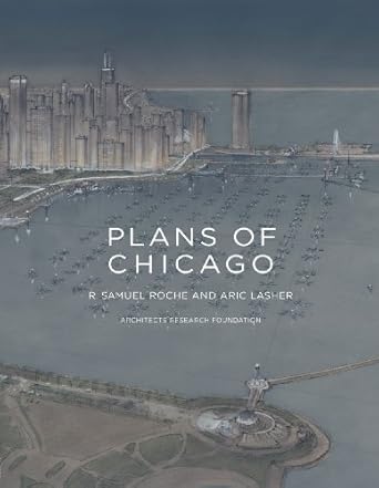 Plans of Chicago: Roche, Robert Samuel, Lasher, Aric: 9780615282206 ...