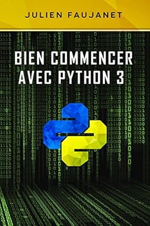 Bien commencer avec Python 3 (French Edition) , Faujanet, Julien, eBook ...