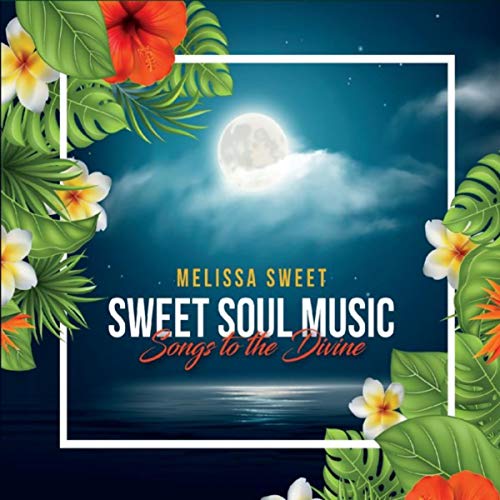 Play Sweet Soul Music (Songs to the Divine) by Melissa Sweet on Amazon ...