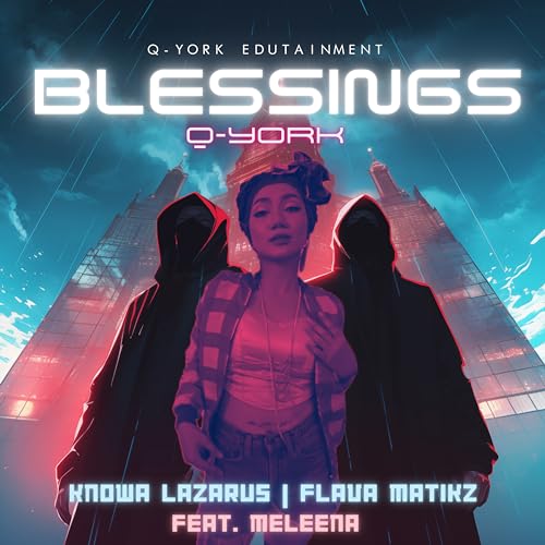 Play Blessings by Q-York, Knowa Lazarus & Flava Matikz feat. Meleena on ...