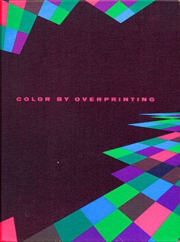 Color by overprinting;: A complete guidebook in the art and printing ...