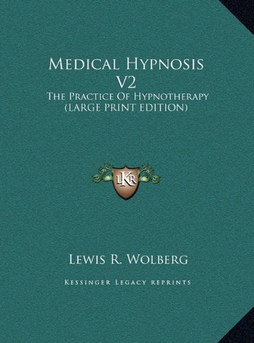 Medical Hypnosis V2: The Practice Of Hypnotherapy (LARGE PRINT EDITION ...