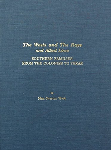 The Wests and the Rays and allied lines: Southern families from the ...