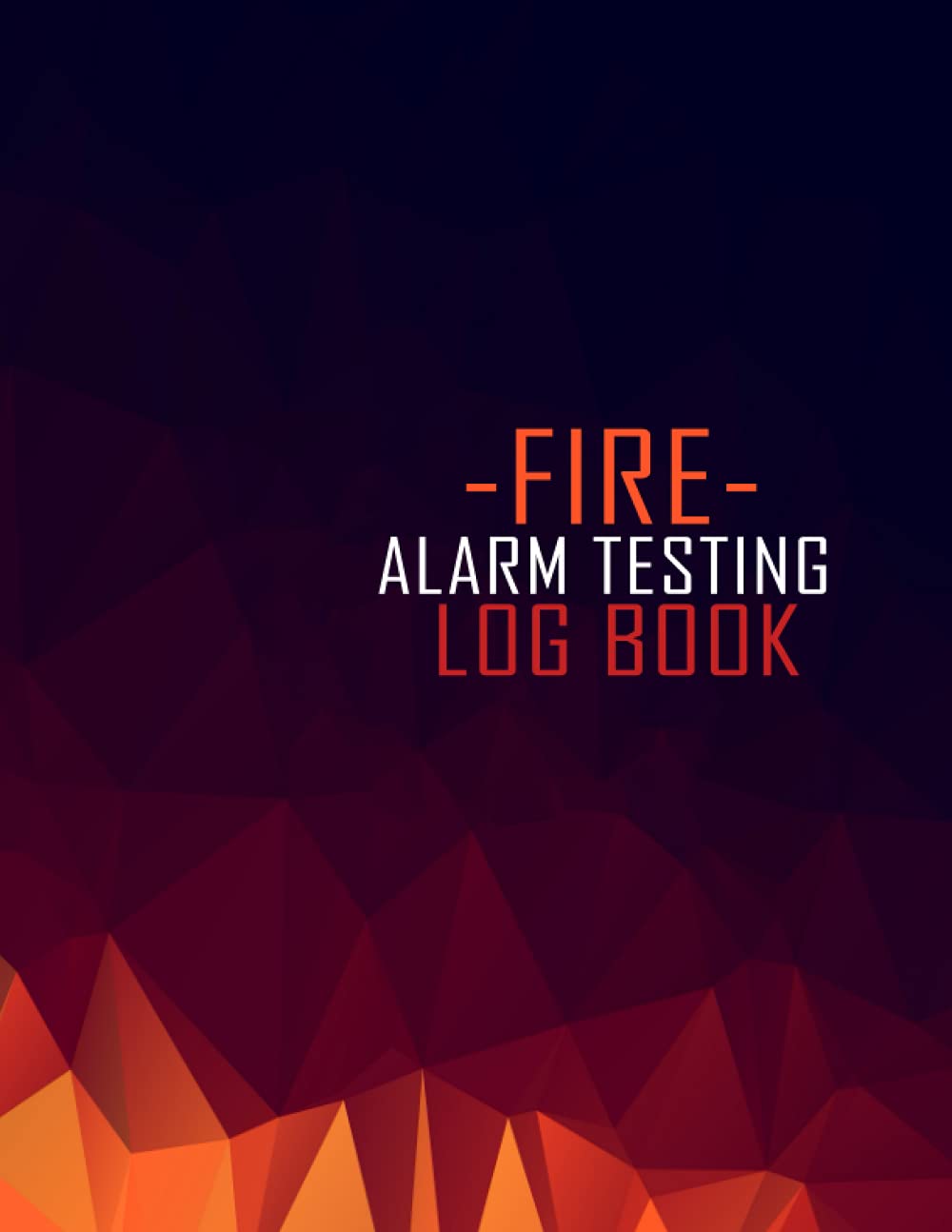 Buy Fire Alarm Testing Log Book: Fire Alarm Service And Inspection Book ...
