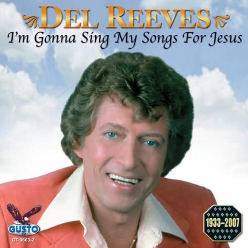I'm Gonna Sing My Songs For Jesus by Del Reeves on Amazon Music ...