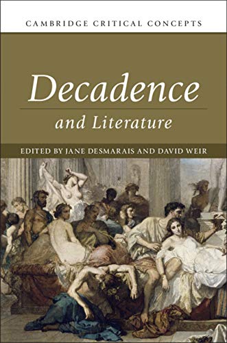Decadence and Literature (Cambridge Critical Concepts) eBook ...