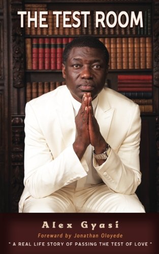 The Test Room: Amazon.co.uk: Gyasi, Rev. Alex: 9781500544782: Books