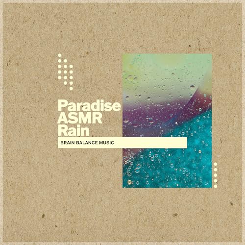 Amazon Music - Brain Balance MusicのParadise ASMR Rain - Amazon.co.jp