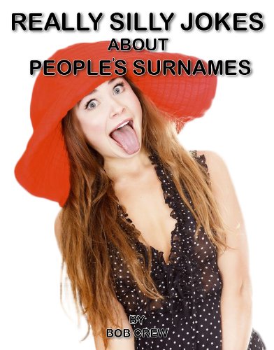 Really Silly Jokes About People's Surnames eBook : Crew, Bob: Amazon.co ...