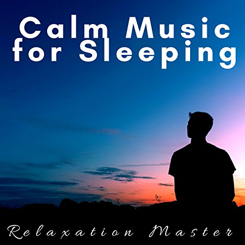 Amazon.com: Calm Music for Sleeping: Relaxation Master, Instrumental ...