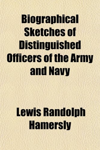 Buy Biographical Sketches of Distinguished Officers of the Army and ...