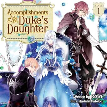 Accomplishments of the Duke's Daughter (Light Novel), Vol. 1 (Audio ...
