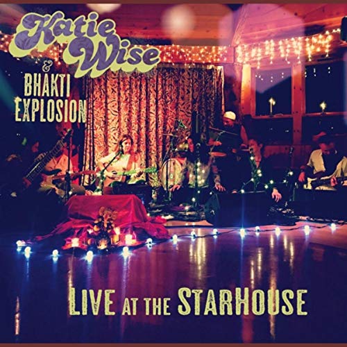 Amazon.com: Live at the Star House : Katie Wise & Bhakti Explosion ...