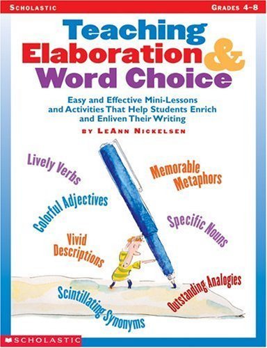 Teaching Elaboration & Word Choice: Easy and Effective Mini-Lessons and ...