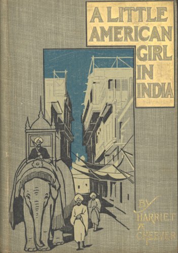 A Little American Girl in India: Cheever, Harriet A.: Amazon.com: Books