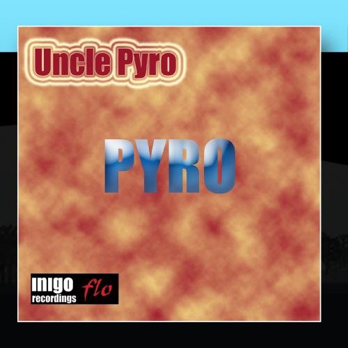 Pyro - Uncle Pyro - Amazon.com Music