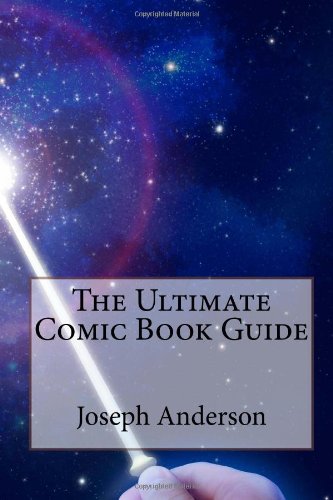 The Ultimate Comic Book Guide: Anderson, Joseph: 9781481897631: Amazon ...