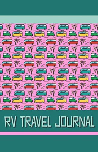 RV Travel Journal: A Logbook for Road Trip Records and Planning with ...