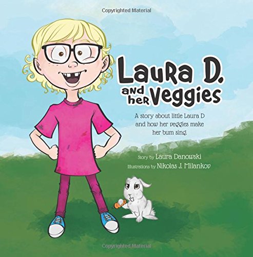 Laura D. and Her Veggies: Danowski, Laura, Milankov, Nikolas ...