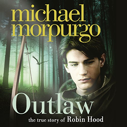 Outlaw: The Story of Robin Hood (Audio Download): Michael Morpurgo, Joe ...