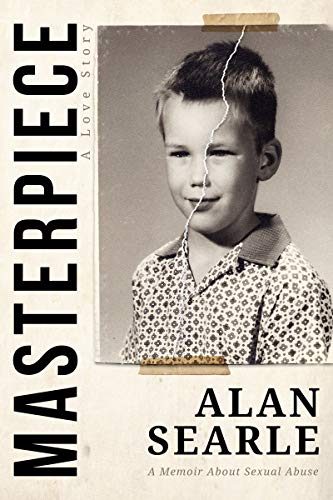 Masterpiece (A Love Story): A Memoir About Sexual Abuse eBook : Searle ...