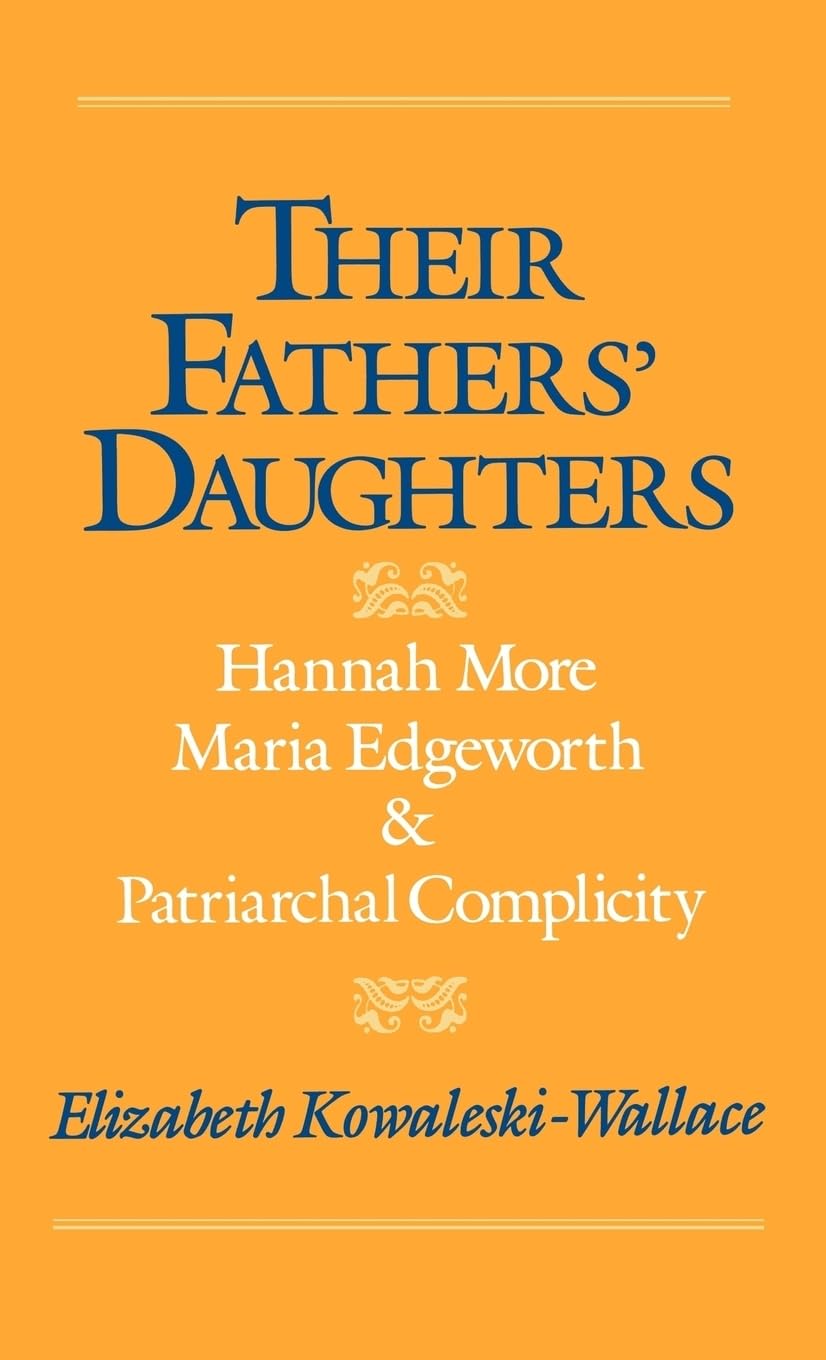 Amazon.com: Their Fathers' Daughters: Hannah More, Maria Edgeworth, and ...