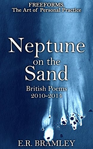 Neptune on the Sand: British Poems. 2010-2014 (FREEFORMS. The Art of ...